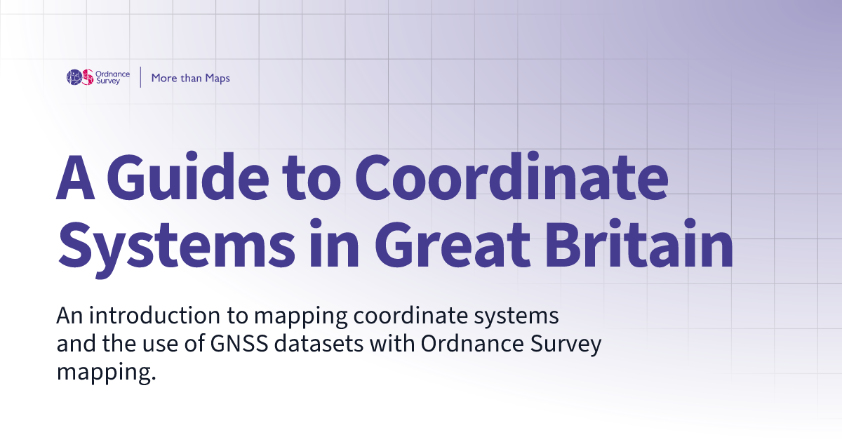 A Guide to Coordinate Systems in Great Britain | More than Maps