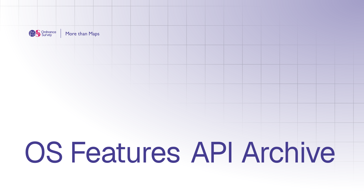 OS Features API Archive | More than Maps