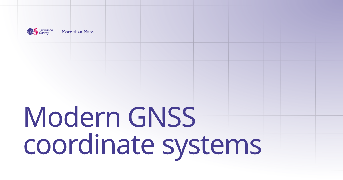 Modern Gnss Coordinate Systems More Than Maps