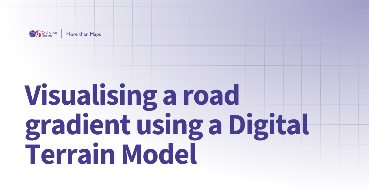 Visualising a road gradient using a Digital Terrain Model | More than Maps