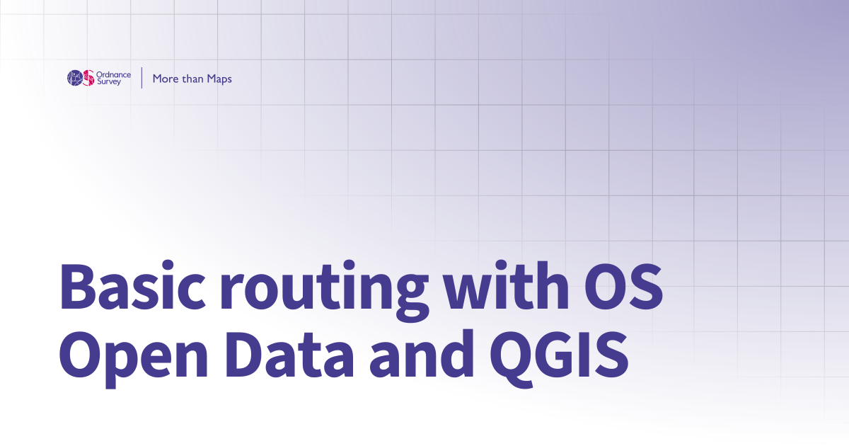 Basic routing with OS Open Data and QGIS | More than Maps