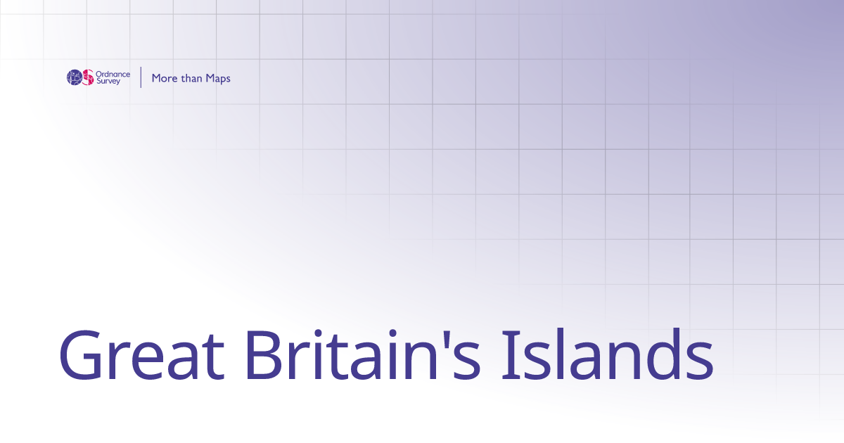 Great Britain's Islands | More than Maps