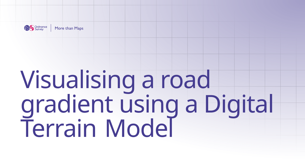 Visualising a road gradient using a Digital Terrain Model | More than Maps
