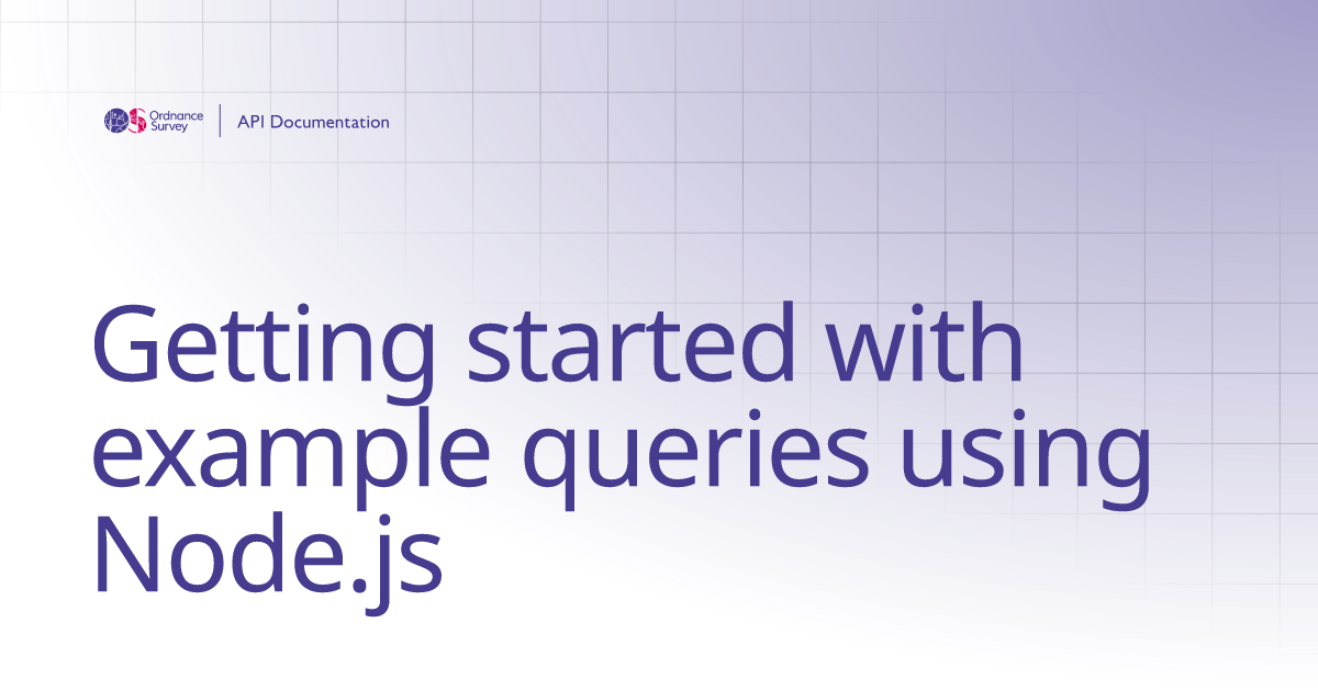 Getting started with example queries using Node.js | OS APIs