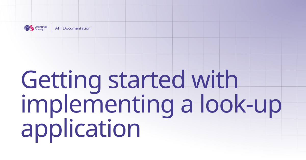 Getting started with implementing a look-up application | OS APIs
