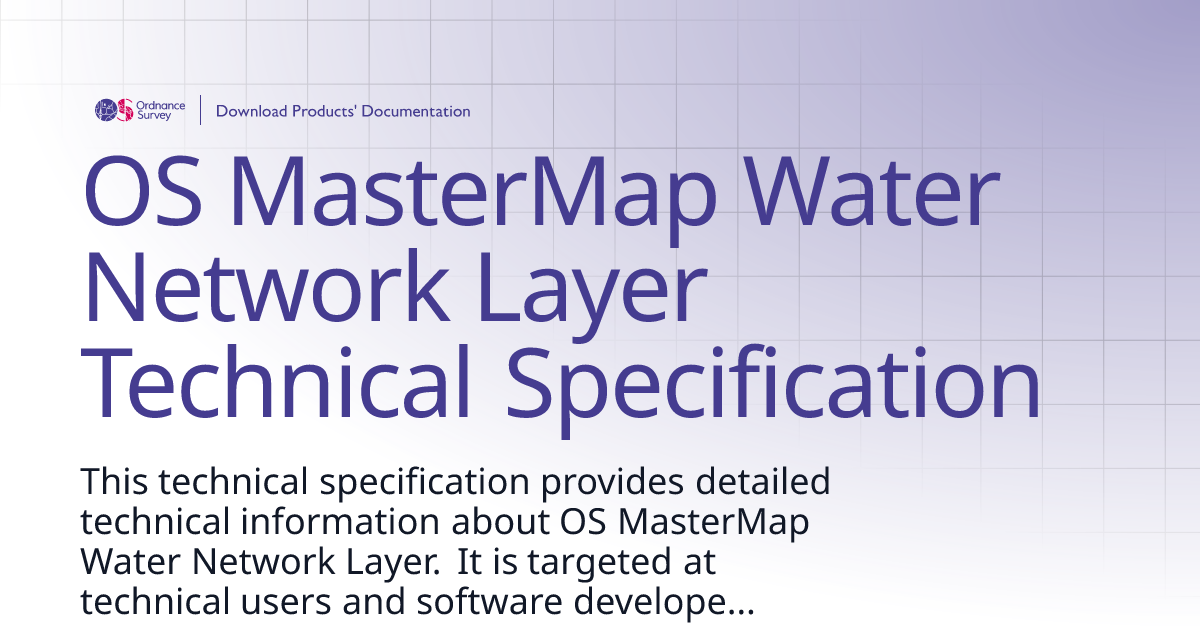 OS MasterMap Water Network Layer Technical Specification | OS Download ...