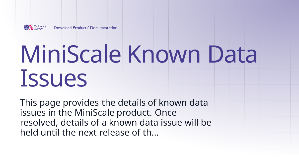Miniscale Known Data Issues | OS Download Products' Documentation