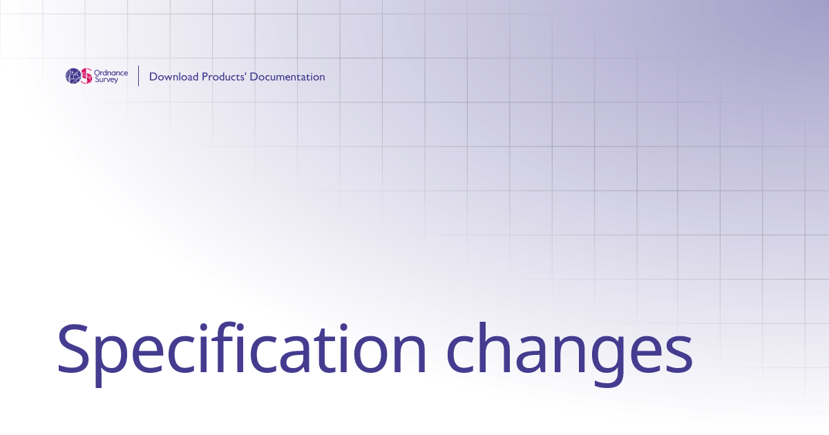 Specification changes | OS Download Products' Documentation