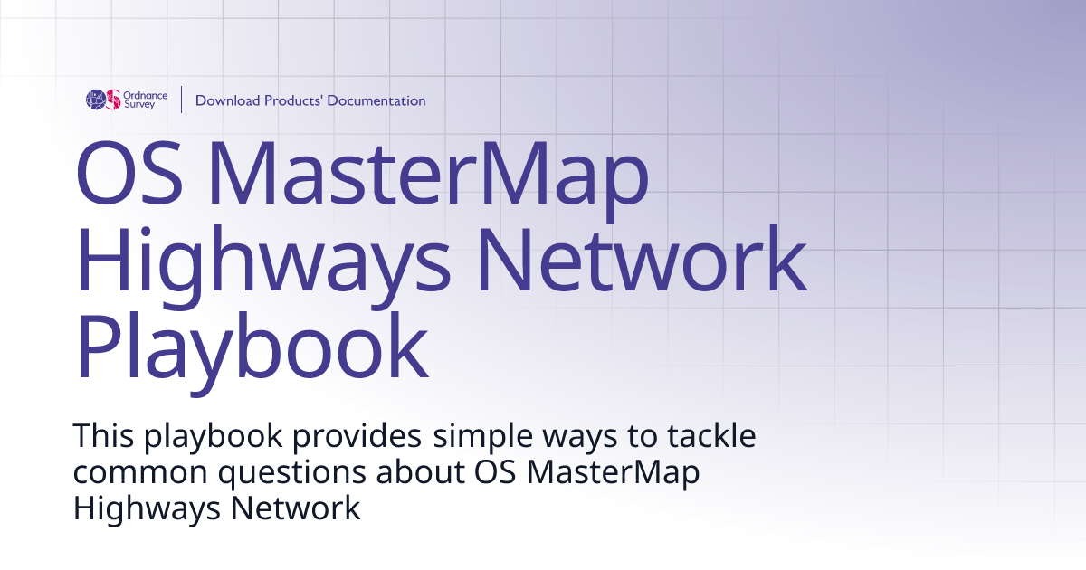 OS MasterMap Highways Network Playbook | OS Download Products ...