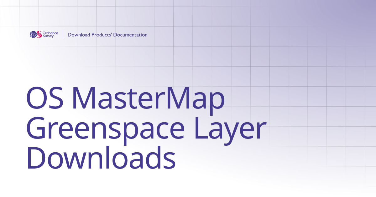OS MasterMap Greenspace Layer Downloads | OS Download Products ...