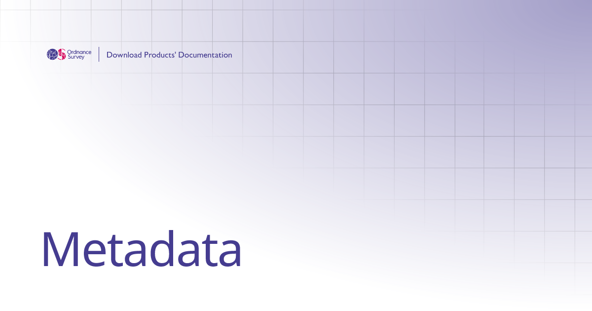 Metadata | OS Download Products' Documentation