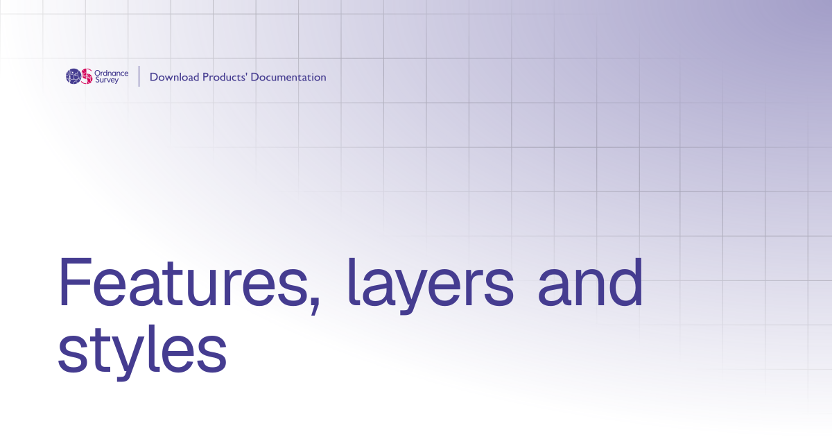 Features, layers and styles | OS Download Products' Documentation