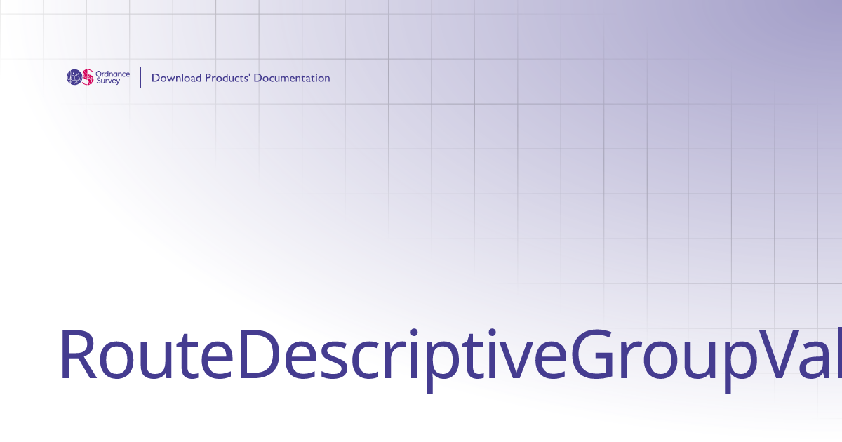 RouteDescriptiveGroupValue | OS Download Products' Documentation