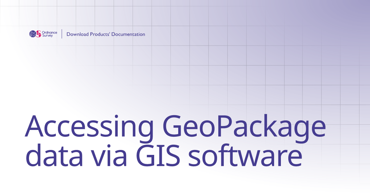 Accessing GeoPackage data via GIS software | OS Download Products ...