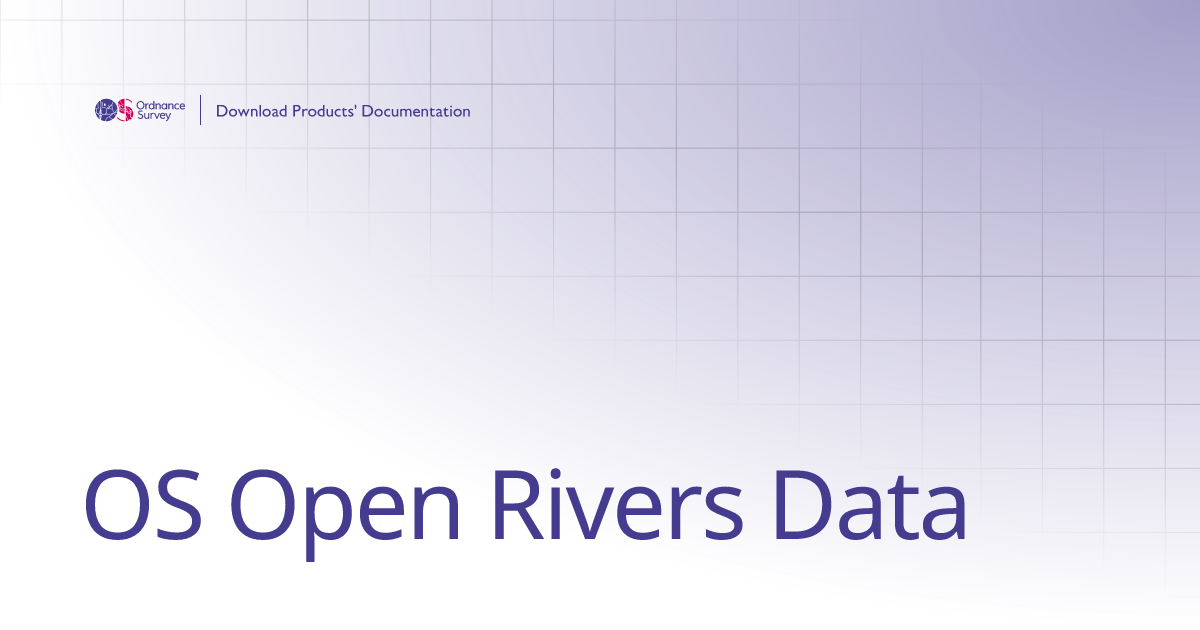 OS Open Rivers Data | OS Download Products' Documentation