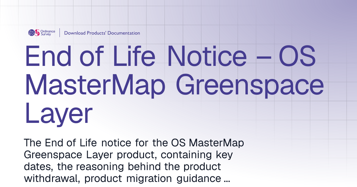 End of Life Notice – OS MasterMap Greenspace Layer | OS Download ...