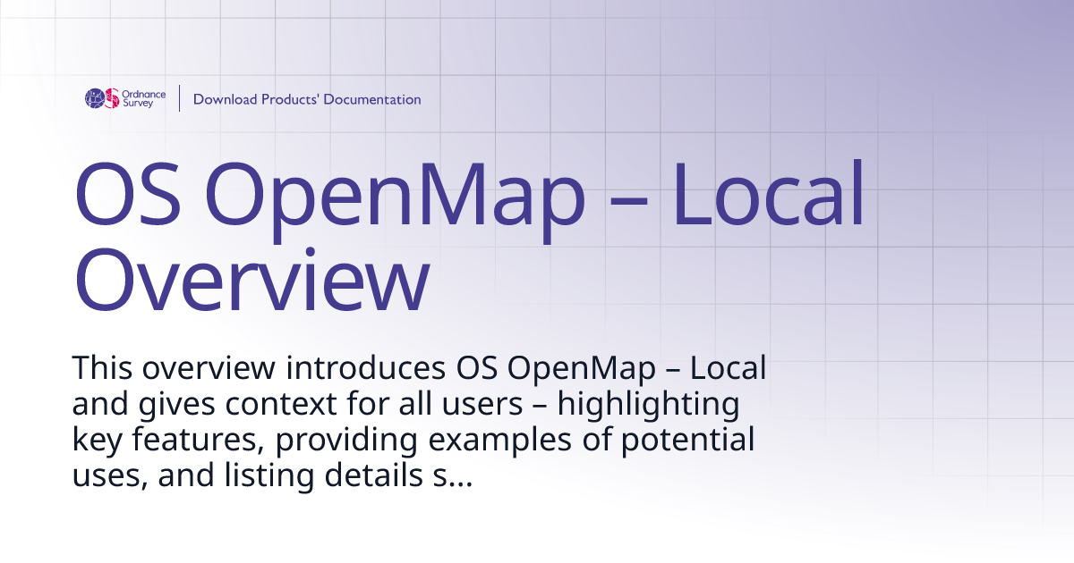 OS OpenMap – Local Overview | OS Download Products' Documentation