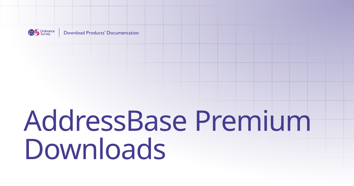 AddressBase Premium Downloads | OS Download Products' Documentation