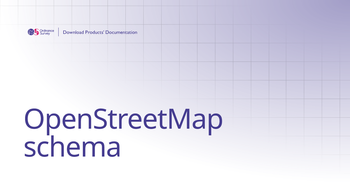 OpenStreetMap schema | OS Download Products' Documentation