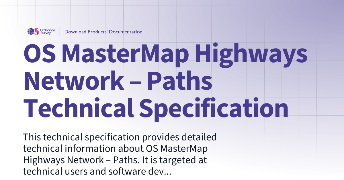 OS MasterMap Highways Network – Paths Technical Specification | OS ... OS MasterMap Highways Network – Paths Technical Specification | OS ...