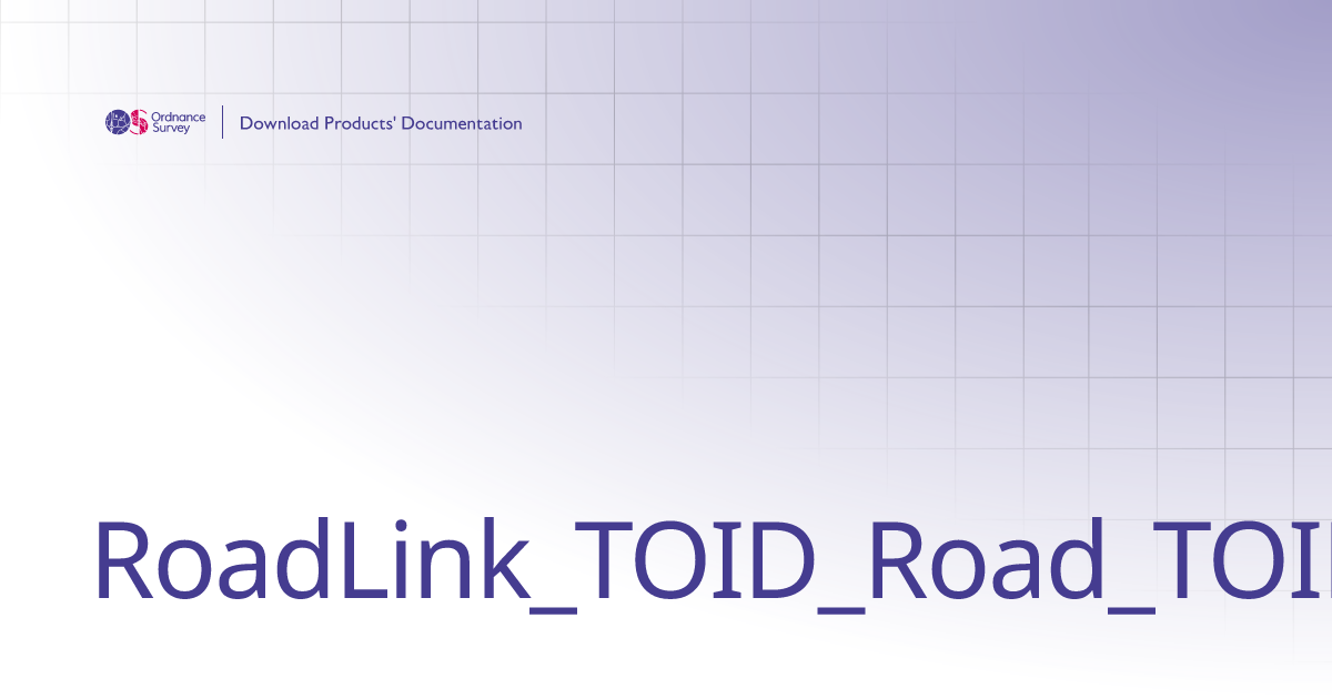 RoadLink_TOID_Road_TOID_7 | OS Download Products' Documentation