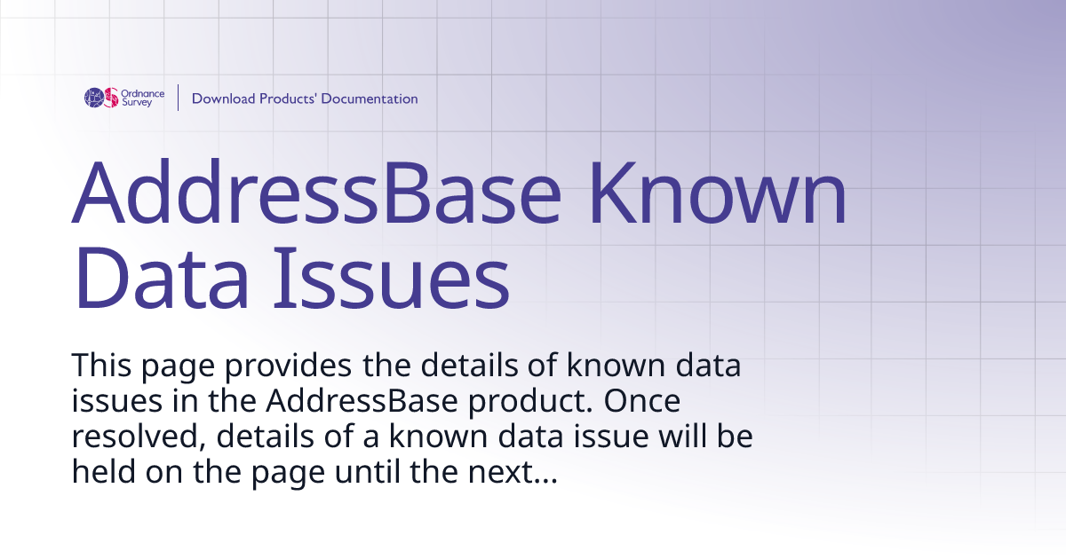 AddressBase Known Data Issues | OS Download Products' Documentation