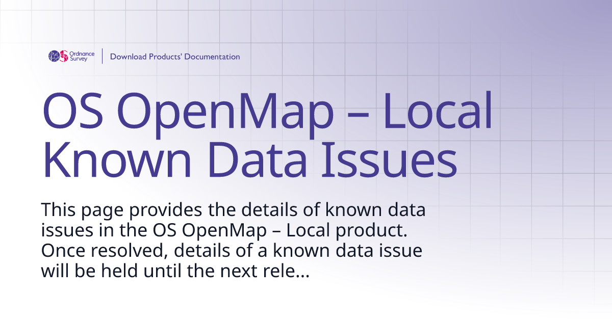 OS OpenMap – Local Known Data Issues | OS Download Products' Documentation