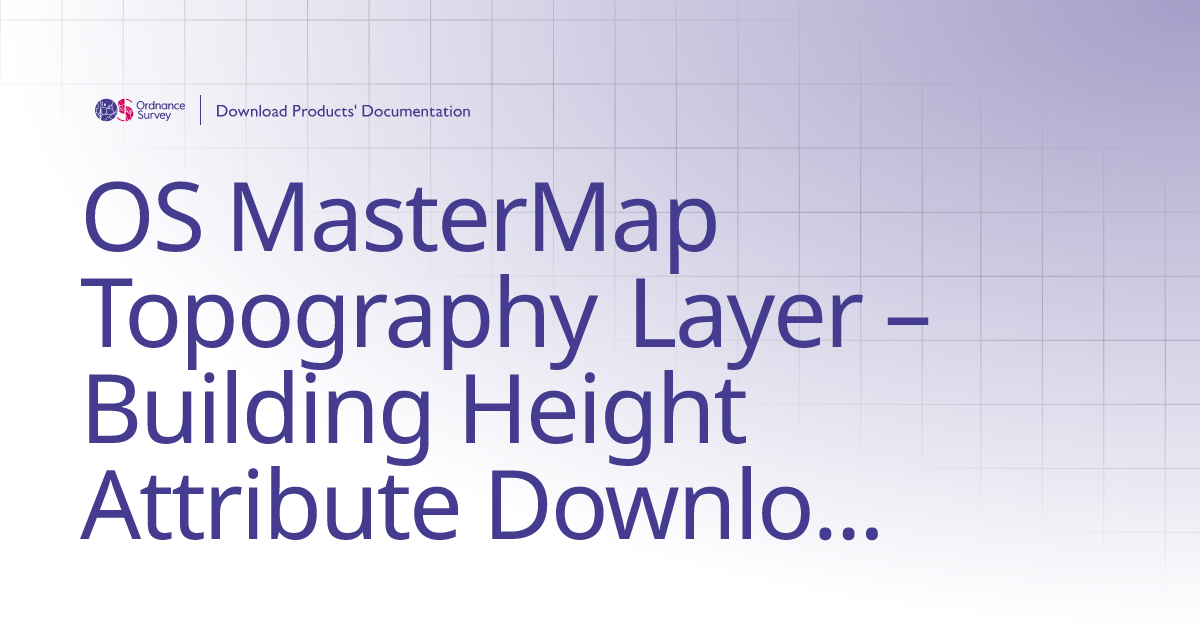 OS MasterMap Topography Layer – Building Height Attribute Downloads ...