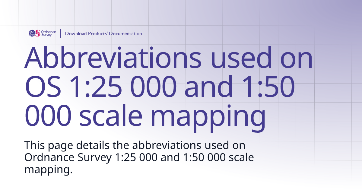 Abbreviations used on OS 1:25 000 and 1:50 000 scale mapping | OS ...
