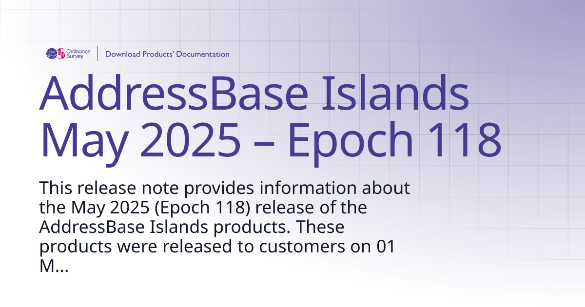 AddressBase Islands May 2025 – Epoch 118 | OS Download Products' Documentation
