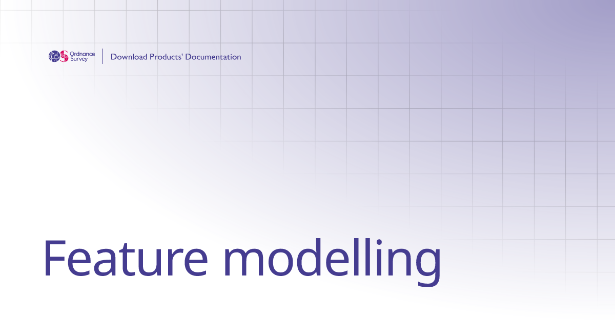 Feature modelling | OS Download Products' Documentation