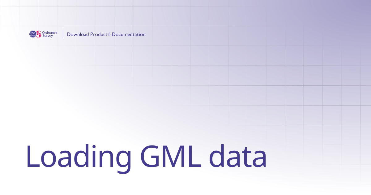 Loading GML data | OS Download Products' Documentation