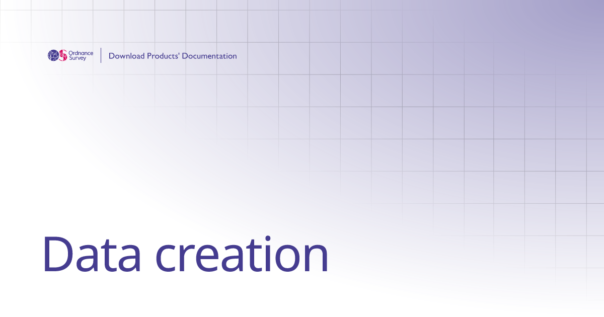 Data creation | OS Download Products' Documentation