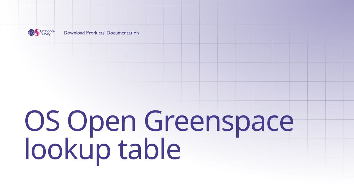 OS Open Greenspace lookup table | OS Download Products' Documentation