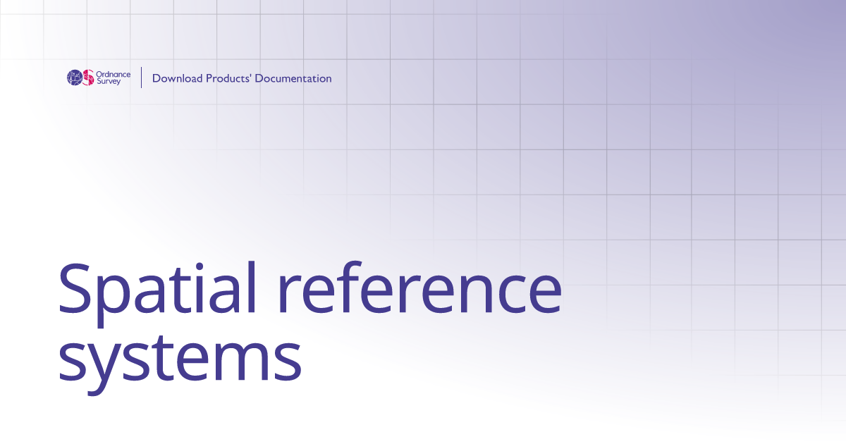 Spatial reference systems | OS Download Products' Documentation
