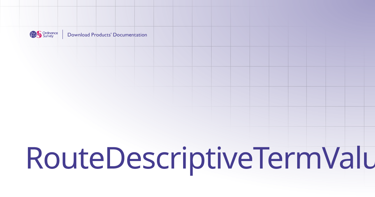 RouteDescriptiveTermValue | OS Download Products' Documentation