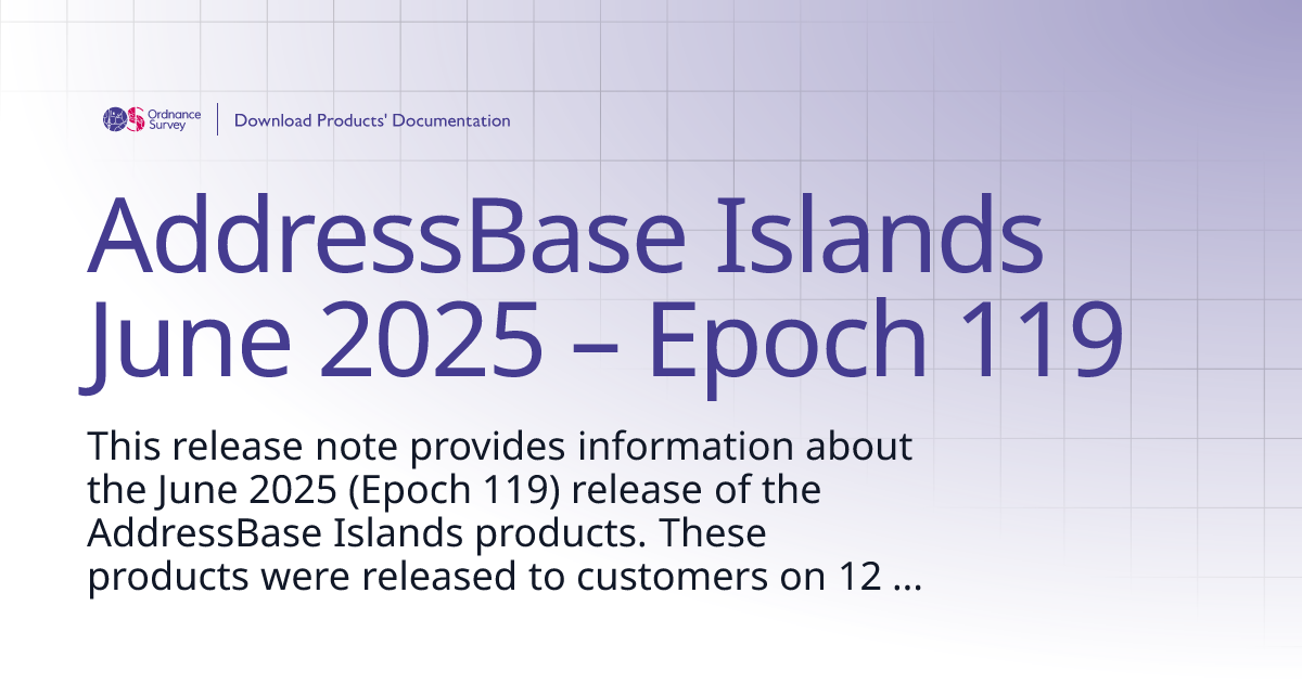 AddressBase Islands June 2025 – Epoch 119 | OS Download Products' Documentation