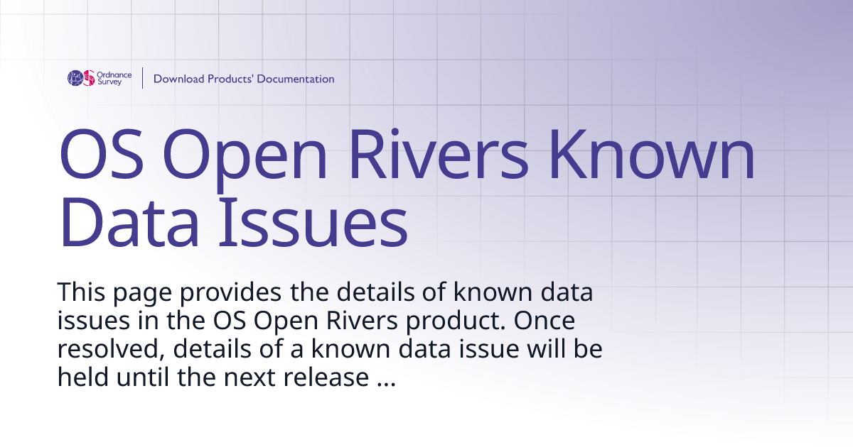 OS Open Rivers Known Data Issues | OS Download Products' Documentation
