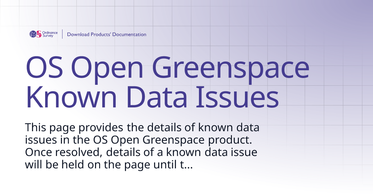 OS Open Greenspace Known Data Issues | OS Download Products' Documentation