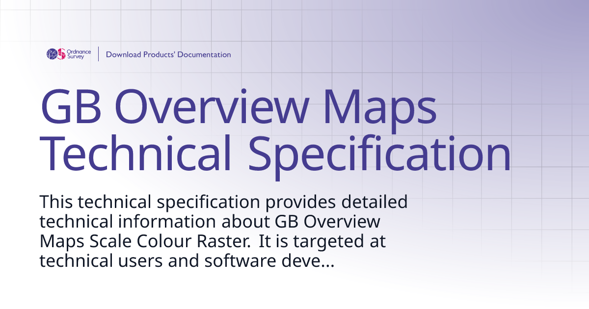 GB Overview Maps Technical Specification | OS Download Products' Documentation
