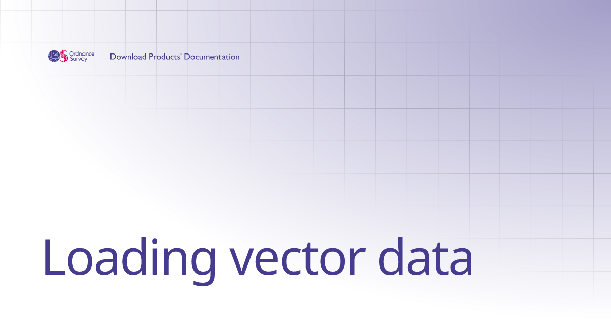 Loading vector data | OS Download Products' Documentation