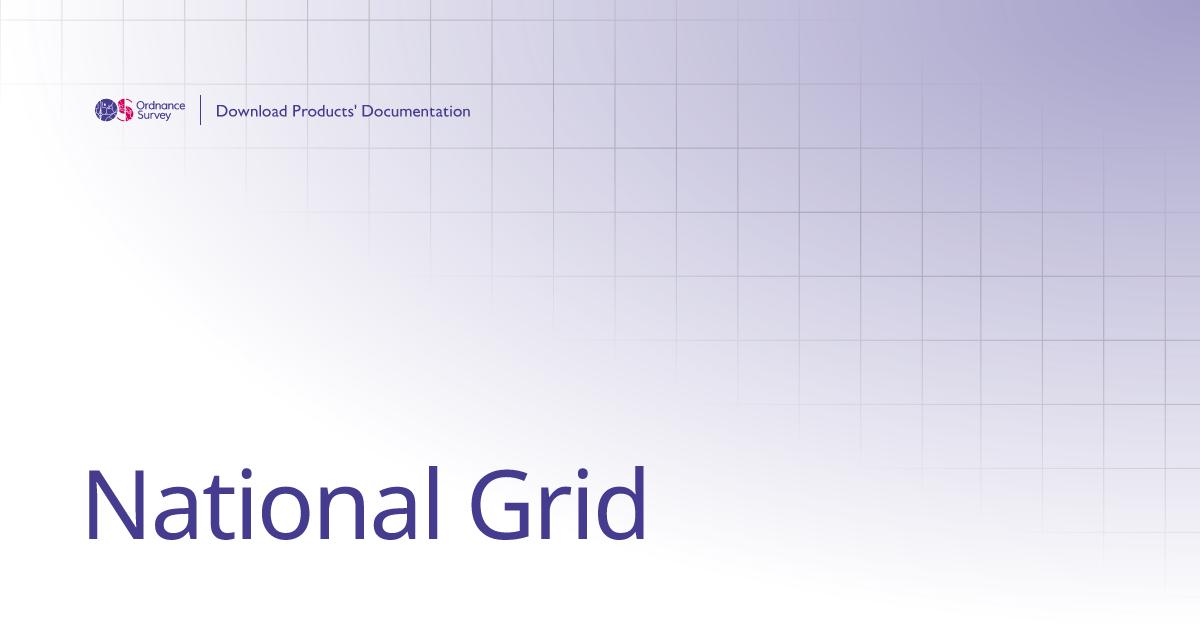 National Grid | OS Download Products' Documentation