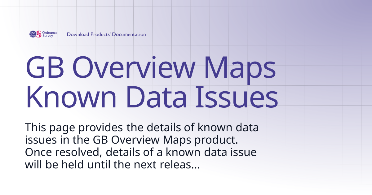GB Overview Maps Known Data Issues | OS Download Products' Documentation
