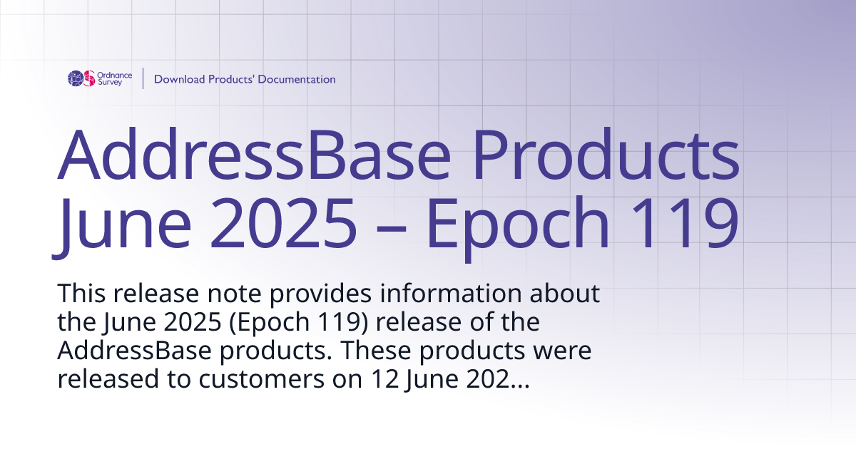 AddressBase Products June 2025 – Epoch 119 | OS Download Products' Documentation