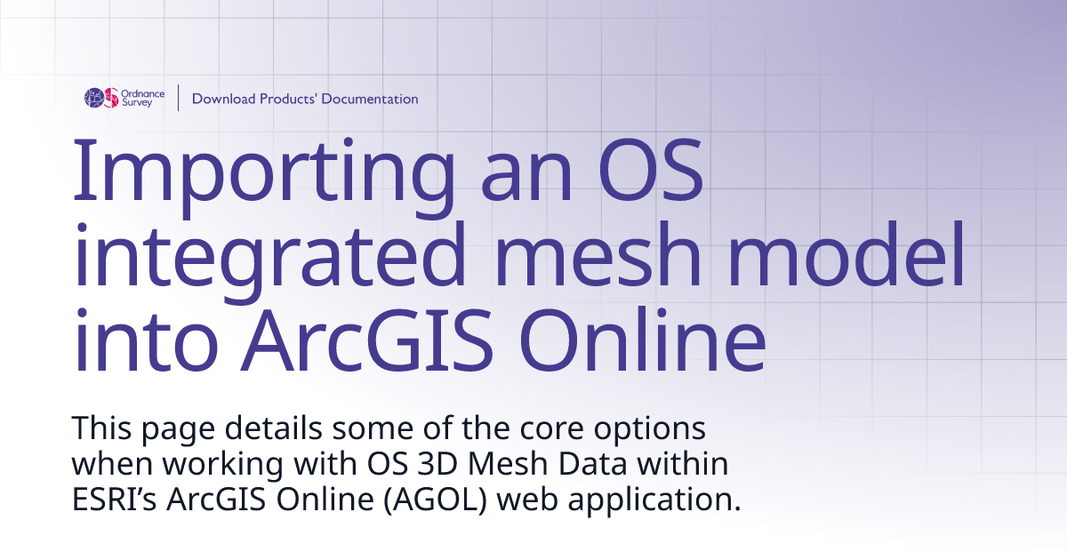Importing an OS integrated mesh model into ArcGIS Online | OS Download ...
