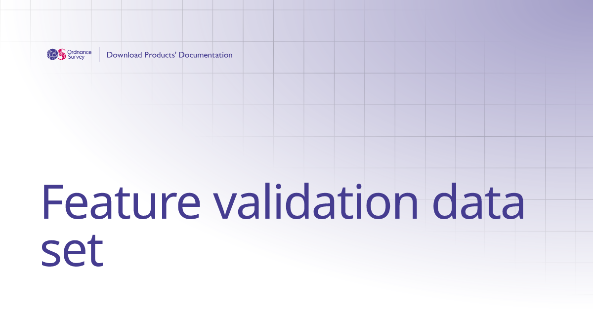 Feature validation data set | OS Download Products' Documentation