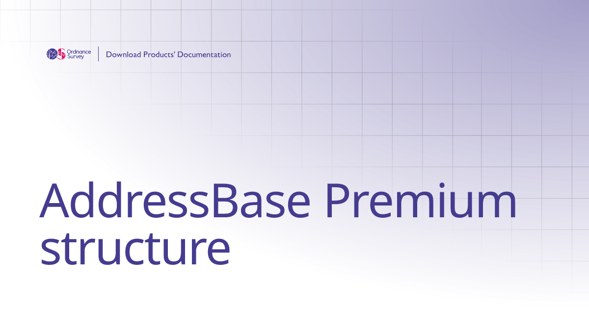 AddressBase Premium structure | OS Download Products' Documentation