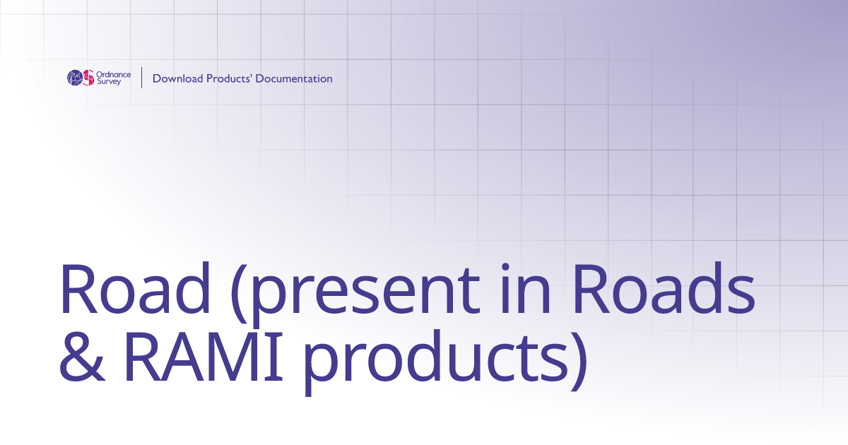 Road (present in Roads & RAMI products) | OS Download Products ...
