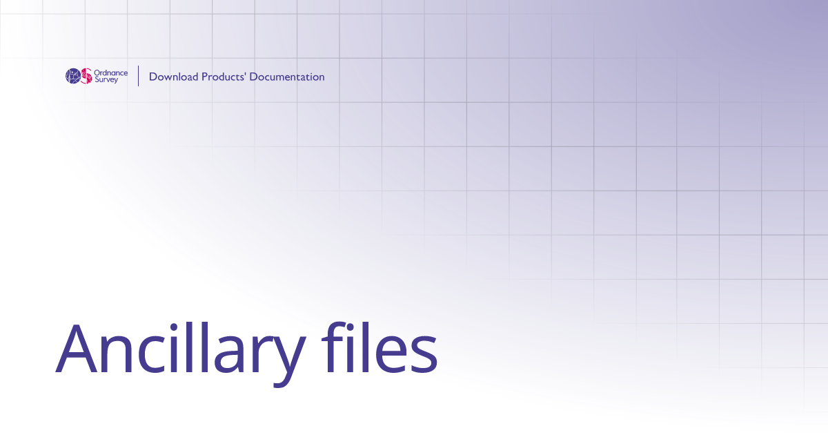 Ancillary files | OS Download Products' Documentation