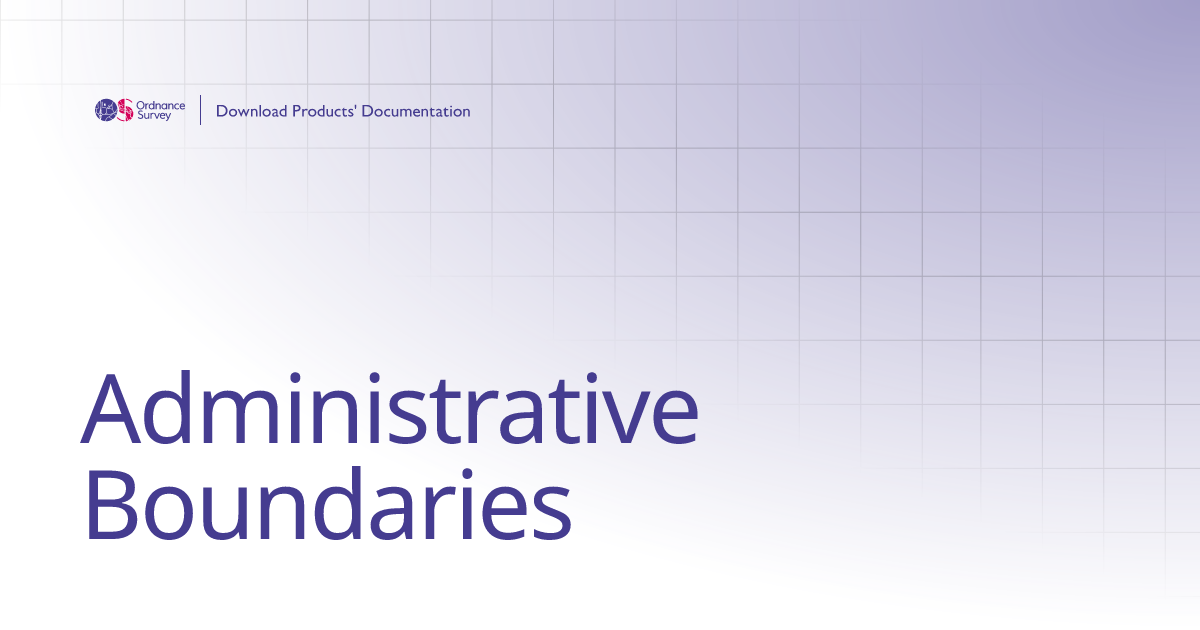 Administrative Boundaries | OS Download Products' Documentation